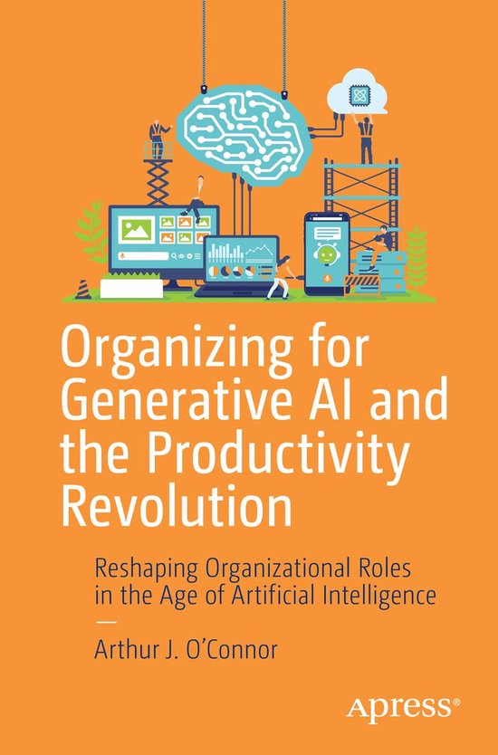 Organizing for Generative AI and the Productivity Revolution (ebook), Arthur J.... | bol