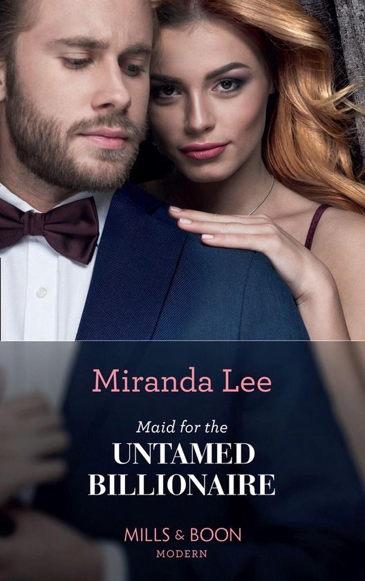 Maid For The Untamed Billionaire (Mills & Boon Modern) (Housekeeper ...