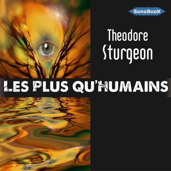 Les plus qu’humains, Theodore Sturgeon | 9782353291311 | Boeken | bol.com