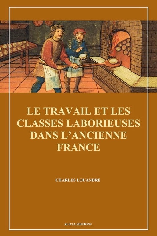 Le Travail et les classes laborieuses dans l'ancienne France (ebook ...