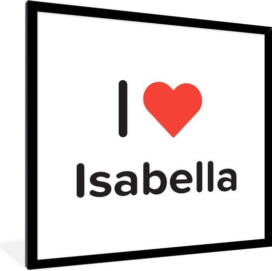 Fotolijst incl. Poster - I love - Isabella - Meisje - 40x40 cm ...
