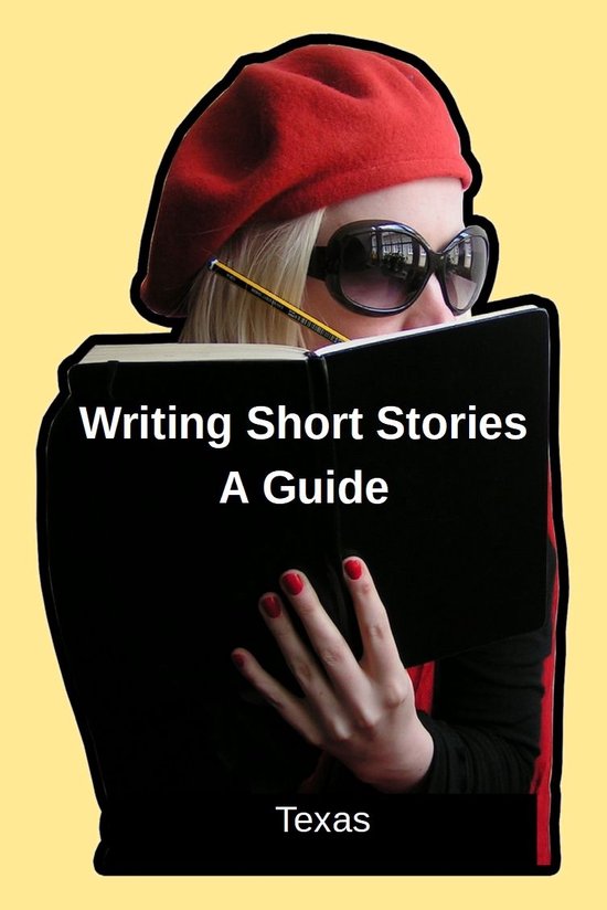 Writing Short Stories - Writing Short Stories - A Guide (Texas) (ebook ...