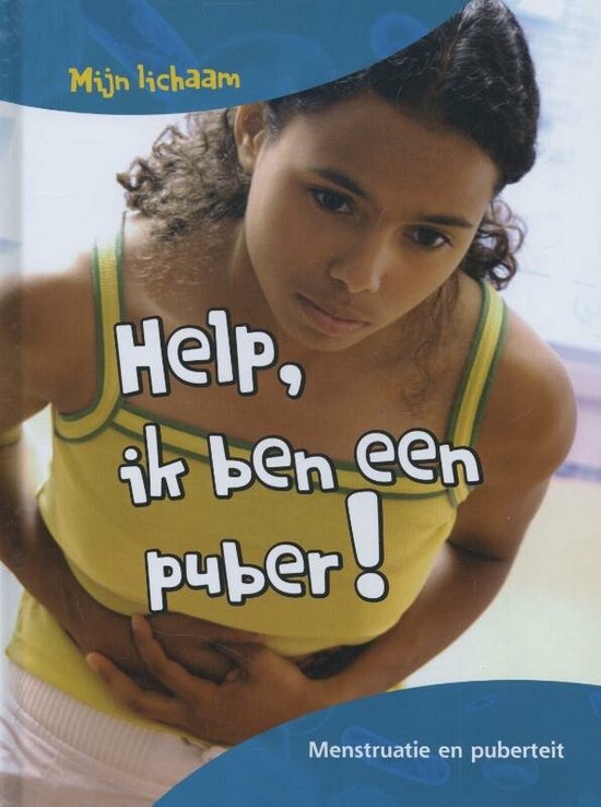 Mijn lichaam - Help, ik ben een puber!, Isabel Thomas | 9789462020146 ...