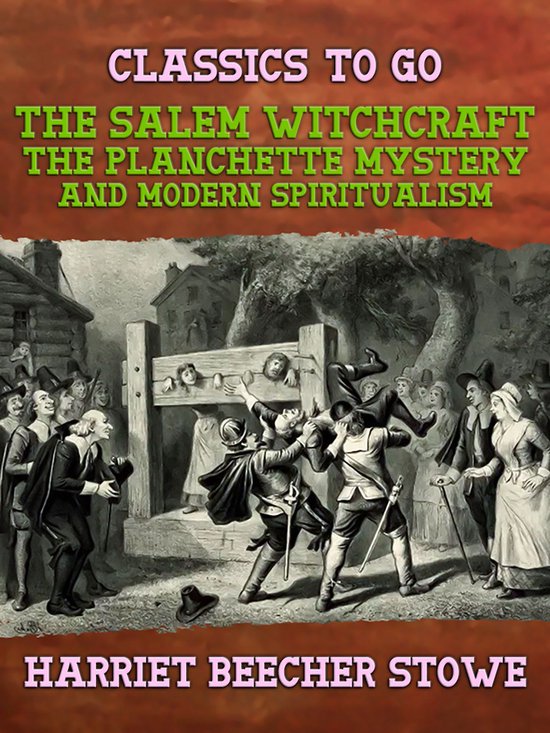 Classics To Go - The Salem Witchcraft, the Planchette Mystery, and ...