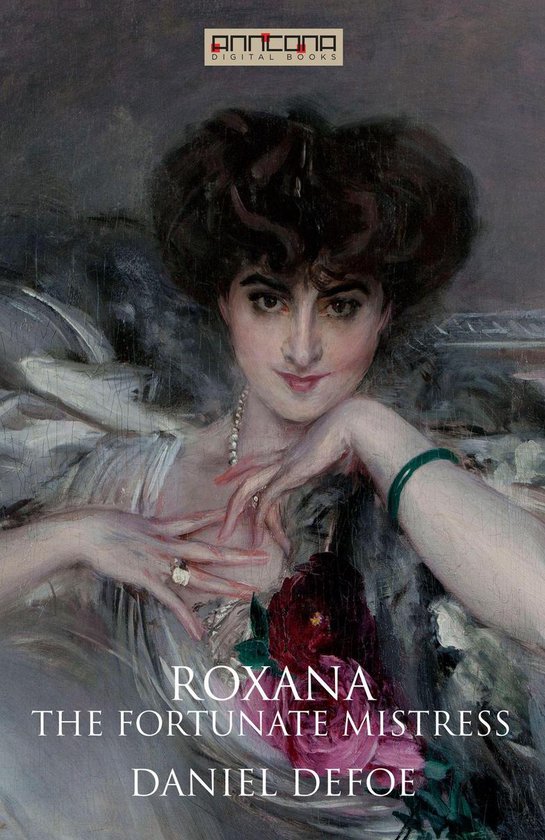 Roxana - The Fortunate Mistress (ebook), Daniël Defoe | 9789176054550 ...