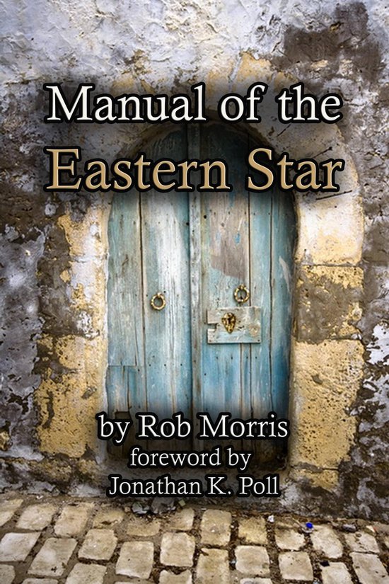 Manual of the Eastern Star (ebook), Rob Morris | 9781088262719 | Boeken ...