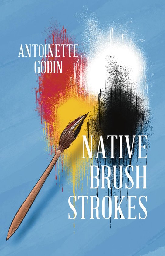 Native Brush Strokes (ebook), Antoinette Godin | 9798822950719 | Boeken ...