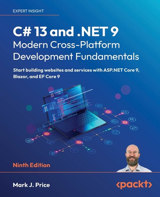 C# 13 and .NET 9 - Modern Cross-Platform Development Fundamentals - Ninth Edition:... | bol