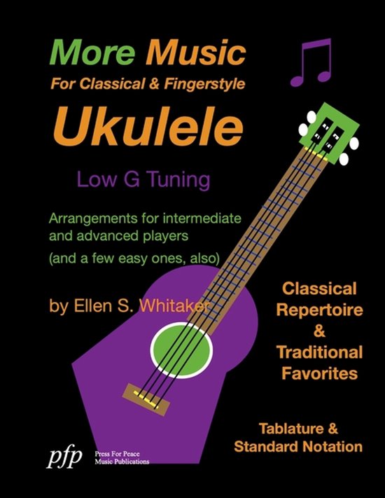 More Music For Classical and Fingerstyle Ukulele, Ellen S Whitaker ...