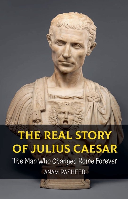 Historical Books for Kids-The Real Story of Julius Caesar, Anam Rasheed ...