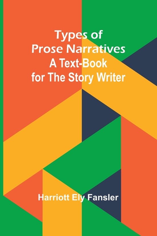 Types of Prose Narratives, Harriott Ely Fansler | 9789362920386 ...