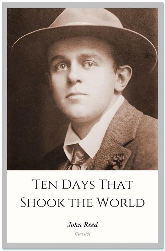 Ten Days That Shook the World (ebook), John Reed | 9788827580691 | Boeken | bol.com