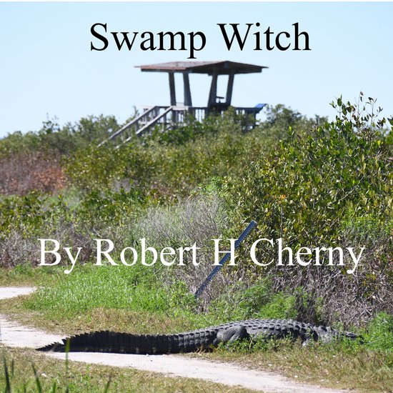 Swamp Witch, Robert H Cherny | 9781926839615 | Boeken | bol.com