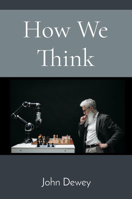 How We Think (ebook), John Dewey | 9781958437179 | Boeken | bol.com