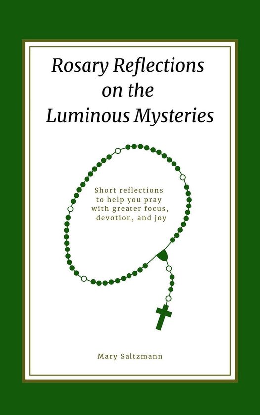 Rosary Reflections - Rosary Reflections on the Luminous Mysteries ...