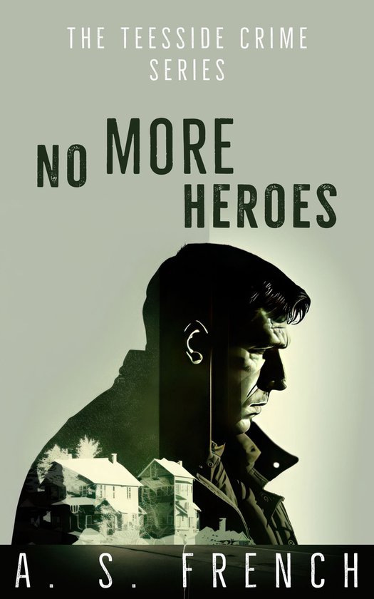 Teesside Crime Series 1 - No More Heroes (ebook), A. S. French ...