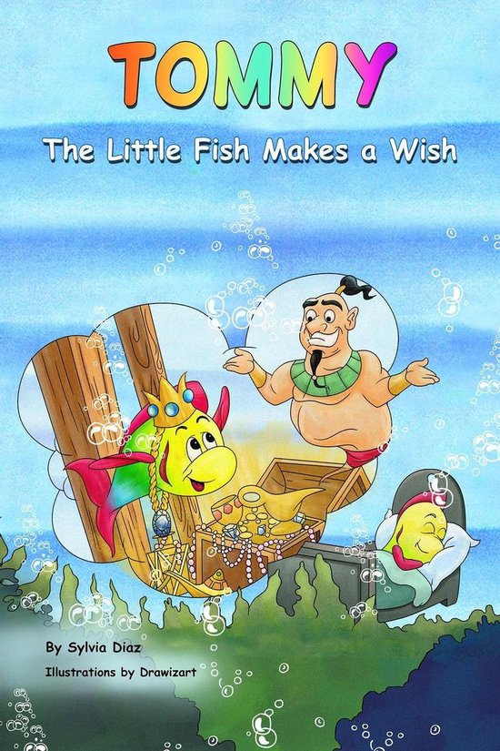 Tommy the Little Fish Makes a Wish - Tommy The Little Fish Makes a Wish ...