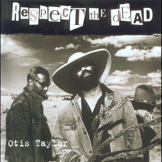 Respect The Dead, Otis Taylor | Muziek | bol