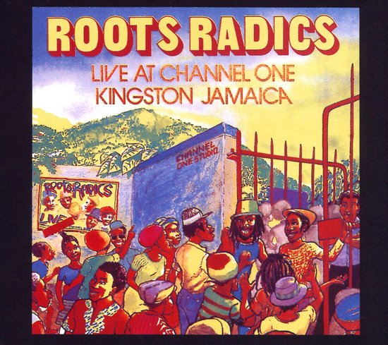 Roots Radics - At Channel One Kingston Jamaica (CD), Roots Radics | CD ...