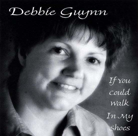 If You Could Walk In My Shoes, Debbie Guynn | CD (album) | Muziek | bol.com