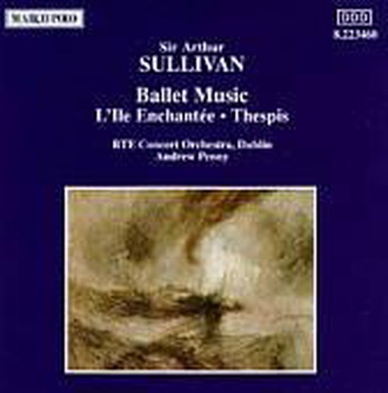Sullivan: Ballet Music / Penny, RTE Concert Orchestra, Andrew Penny ...