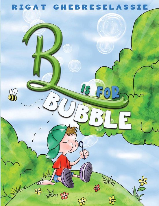 B Is for Bubble (ebook), Rigat Ghebreselassie | 9781645364757 | Boeken ...