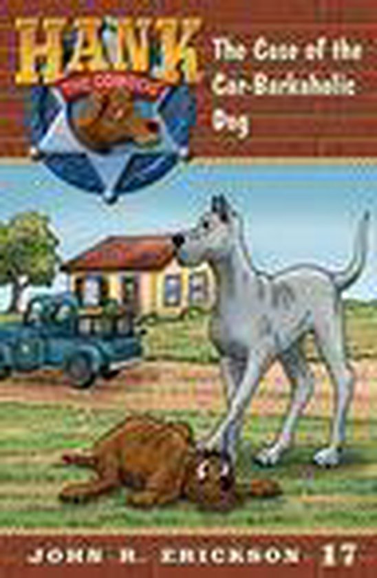 Hank the Cowdog 17 - The Case of the Car-Barkaholic Bog (ebook), John R ...