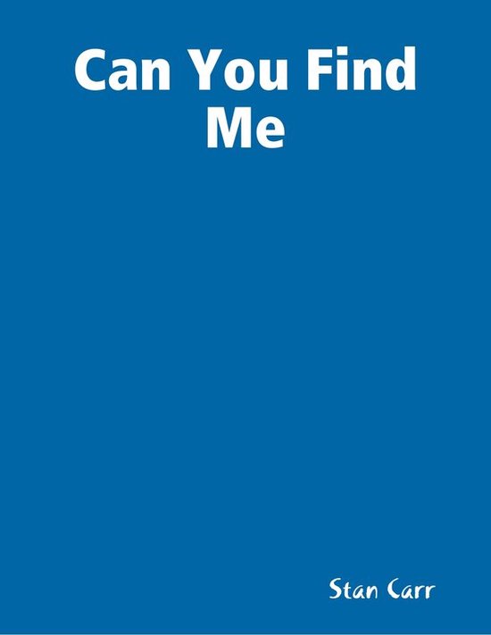 Can You Find Me (ebook), Fatty Stan Carr | 9781329100503 | Boeken | bol