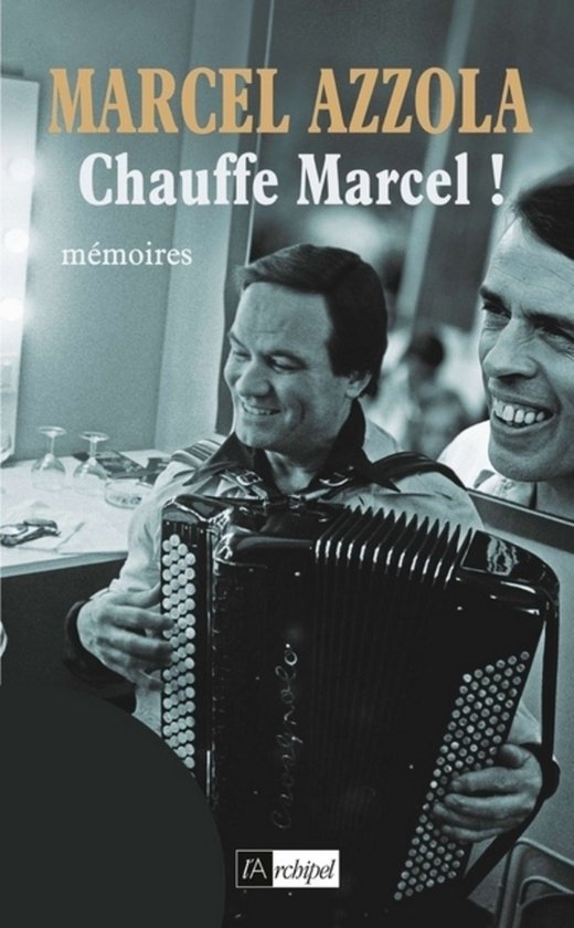 Chauffe Marcel ! (ebook), Marcel Azzola | 9782809813197 | Boeken | bol
