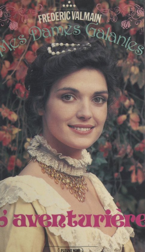 Mes dames galantes (5). L'aventurière (ebook), Frédéric Valmain ...