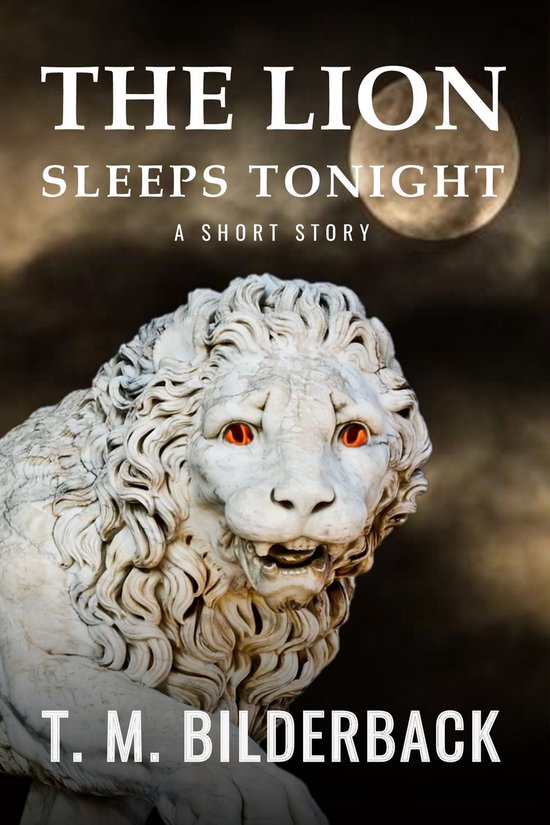 Colonel Abernathy's Tales 1 - The Lion Sleeps Tonight - A Short Story ...