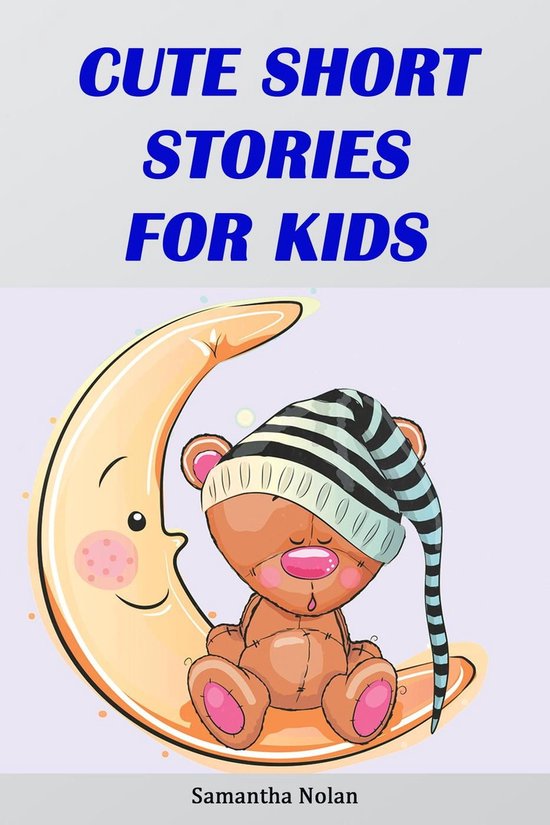 Cute Short Stories for Kids (ebook), Samantha Nolan | 9798201285753 ...