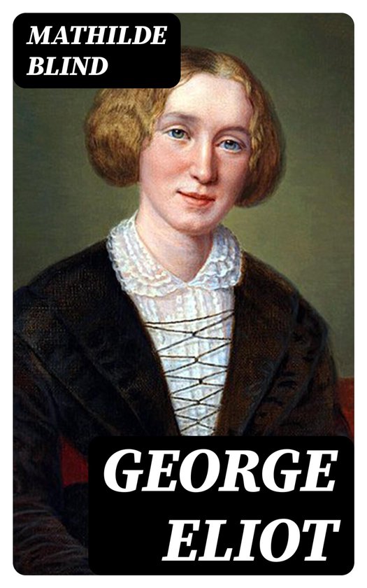 George Eliot (ebook), Mathilde Blind | 8596547172109 | Boeken | bol.com