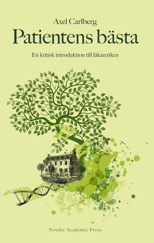 Patientens bästa : en kritisk introduktion till läkaretiken (ebook ...