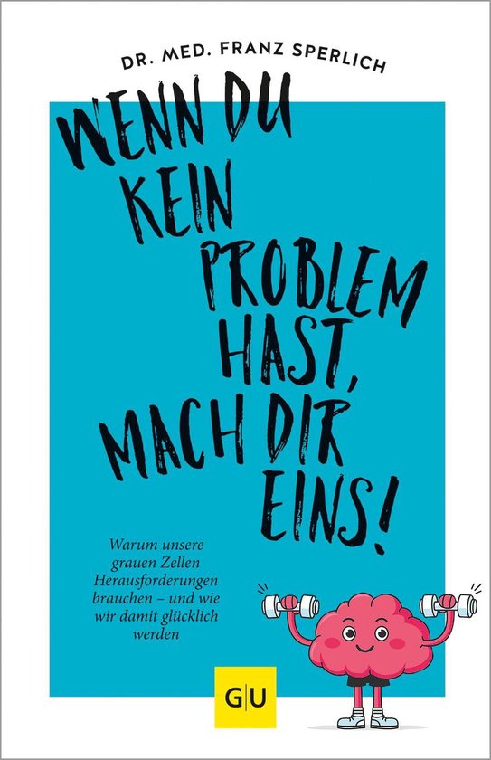 Lebenshilfe - Wenn du kein Problem hast, mach dir eins! (ebook), Dr ...