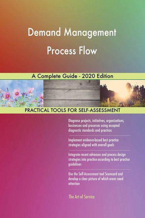 Demand Management Process Flow A Complete Guide - 2020 Edition (ebook ...