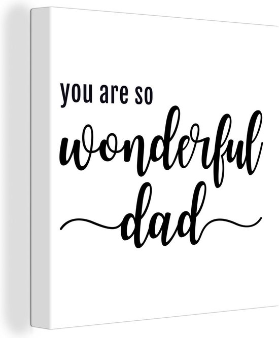 Canvas Schilderij You are so wonderful dad - Quotes - Spreuken - Papa ...