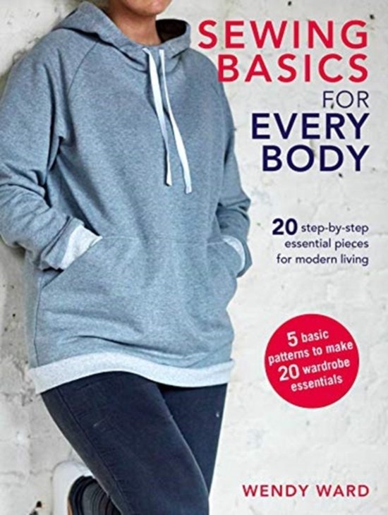 Sewing Basics for Every Body: 20 Step-By-Step Essential Pieces for ...
