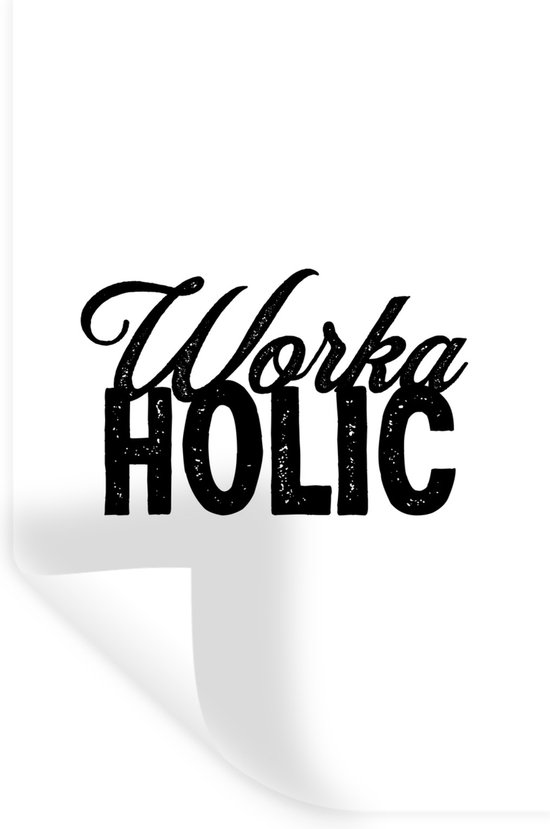 Muurstickers - Sticker Folie - Spreuken - Quotes - 'Workaholic' - Werk ...