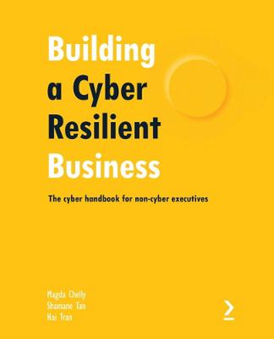 Building a Cyber Resilient Business | 9781803246482 | Dr. Magda Lilia Chelly | Boeken | bol.com