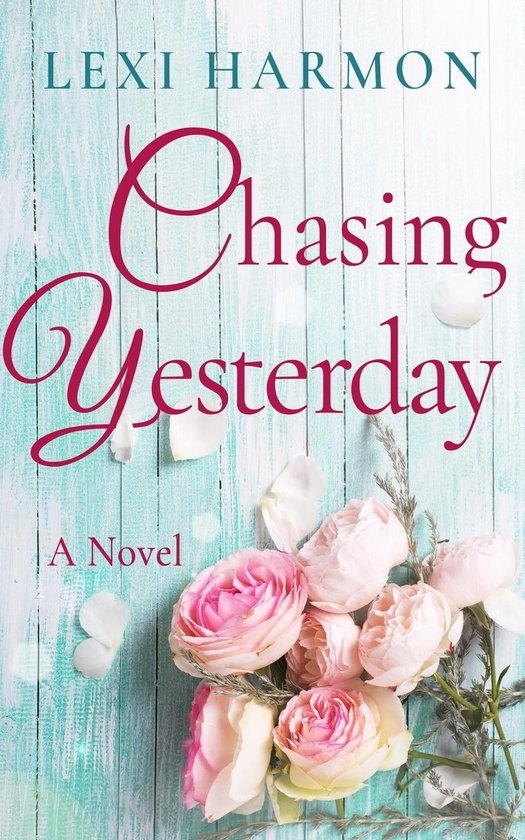 Chasing Yesterday (ebook), Lexi Harmon | 9798215051351 | Boeken | bol.com