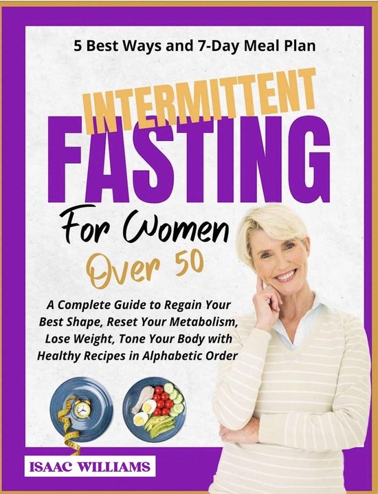 Intermittent Fasting for Women over 50 (ebook), Isaac Williams | 9781005876050 | Boeken | bol.com