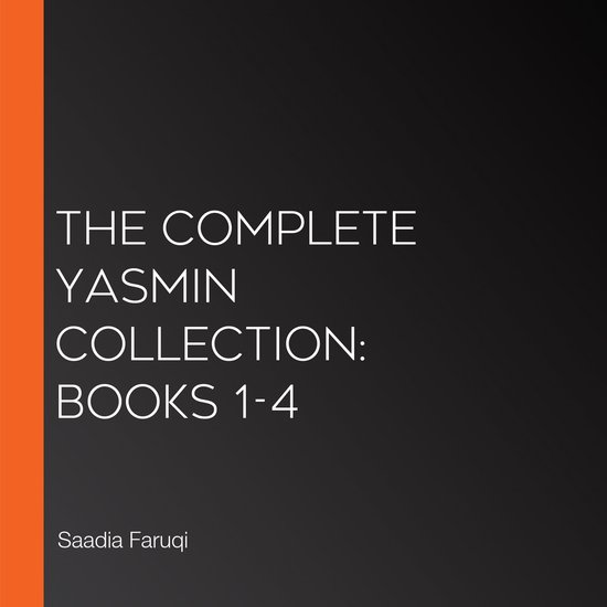 Complete Yasmin Collection, The: Books 1-4, Saadia Faruqi ...