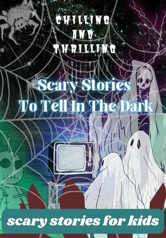 Chilling And Thrilling- Scary Stories To Tell In The dark . (Scary ...