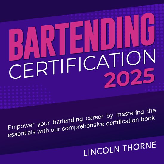 Bartending Certification, Lincoln Thorne | 9798882205835 | Boeken | bol