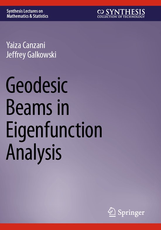 Synthesis Lectures on Mathematics & Statistics- Geodesic Beams in Eigenfunction... | bol