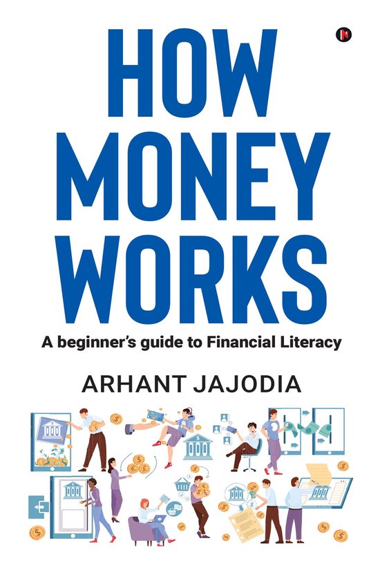 How Money Works (ebook), Arhant Jajodia | 9798894466422 | Boeken | bol