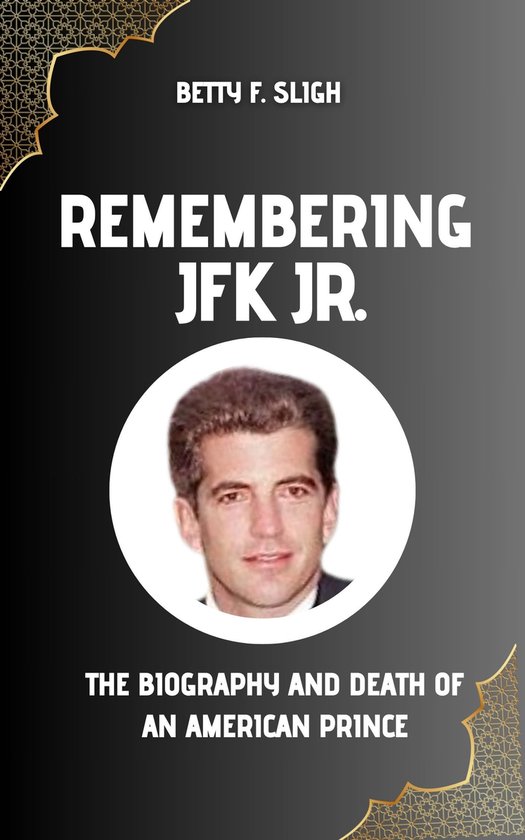 Remembering JFK Jr. (ebook), Betty F. Sligh | 1230008145970 | Boeken | bol