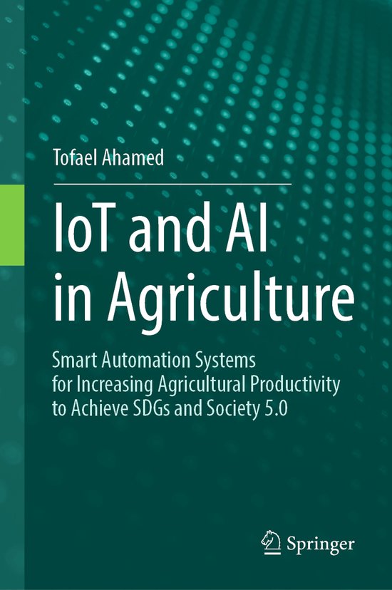 IoT and AI in Agriculture, Tofael Ahamed | 9789819712625 | Boeken | bol