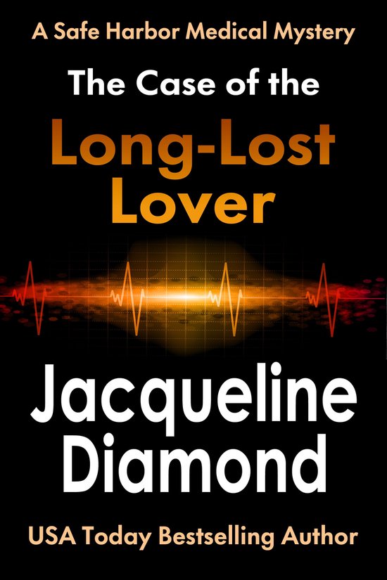 Safe Harbor Medical Mysteries 4 - The Case of the Long-Lost Lover ...